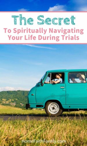 The Secret To Spiritually Navigating Your Life During Trials - Home ...
