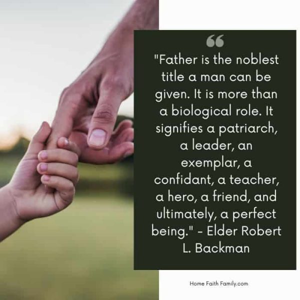 47 LDS Father's Day Quotes That Are Too Good To Pass Up - Home Faith Family