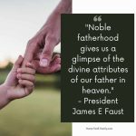 47 LDS Father's Day Quotes That Are Too Good To Pass Up - Home Faith Family
