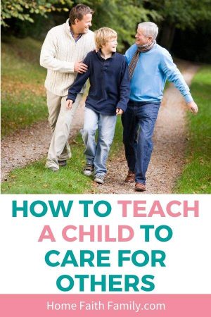 Behind The Scenes To Raising A Caring Child - Home Faith Family